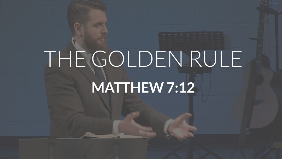 The Golden Rule - Trinity Bible Chapel