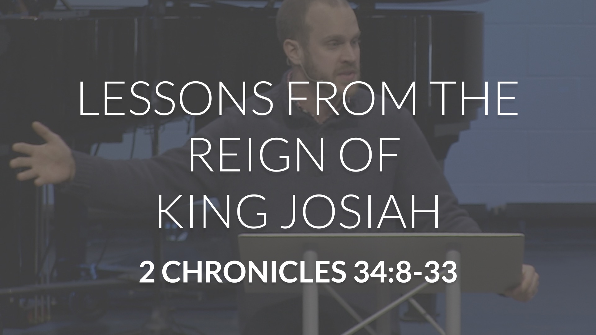 Lessons from the Reign of King Josiah - Trinity Bible Chapel