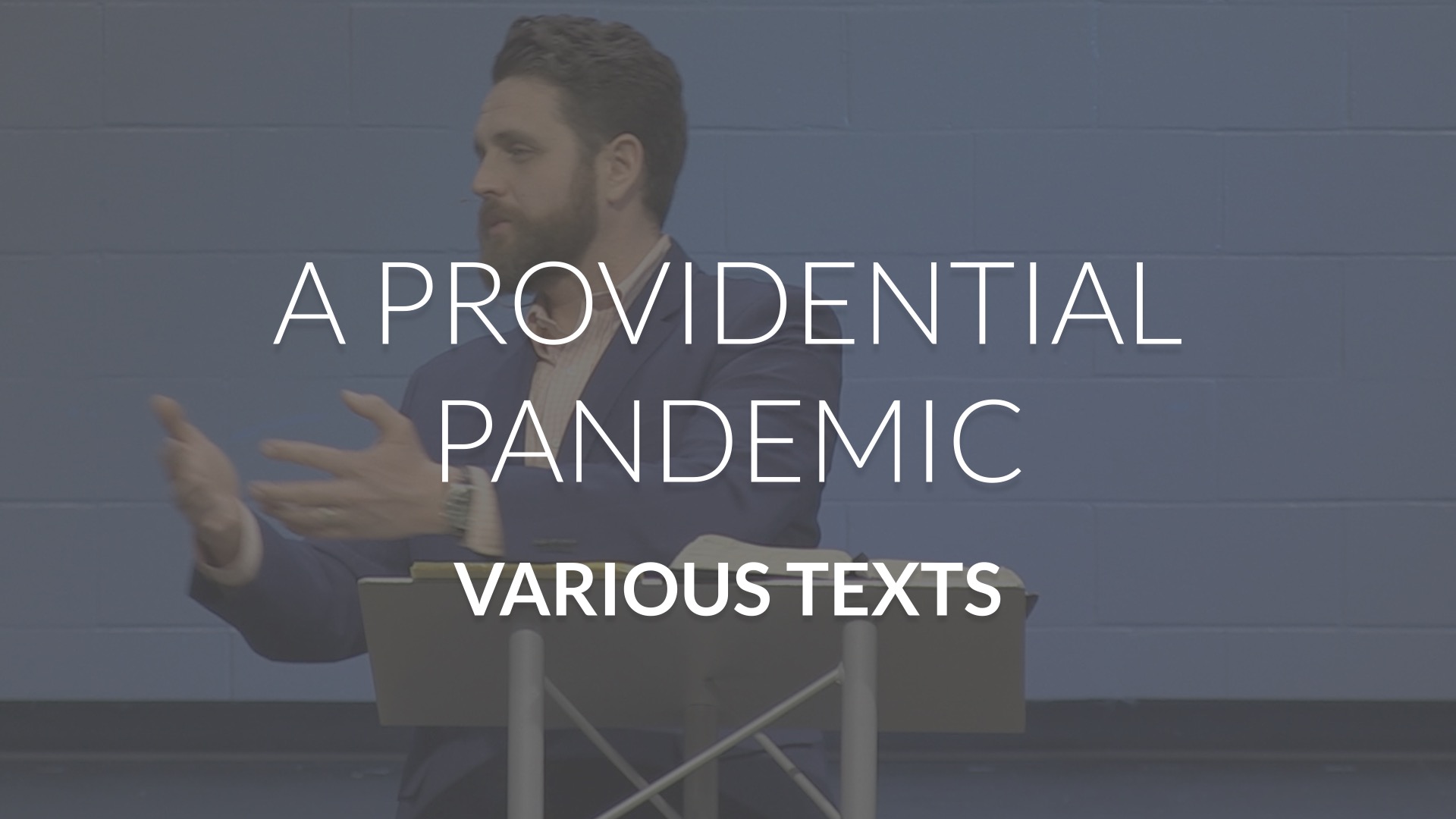 A Providential Pandemic - Trinity Bible Chapel