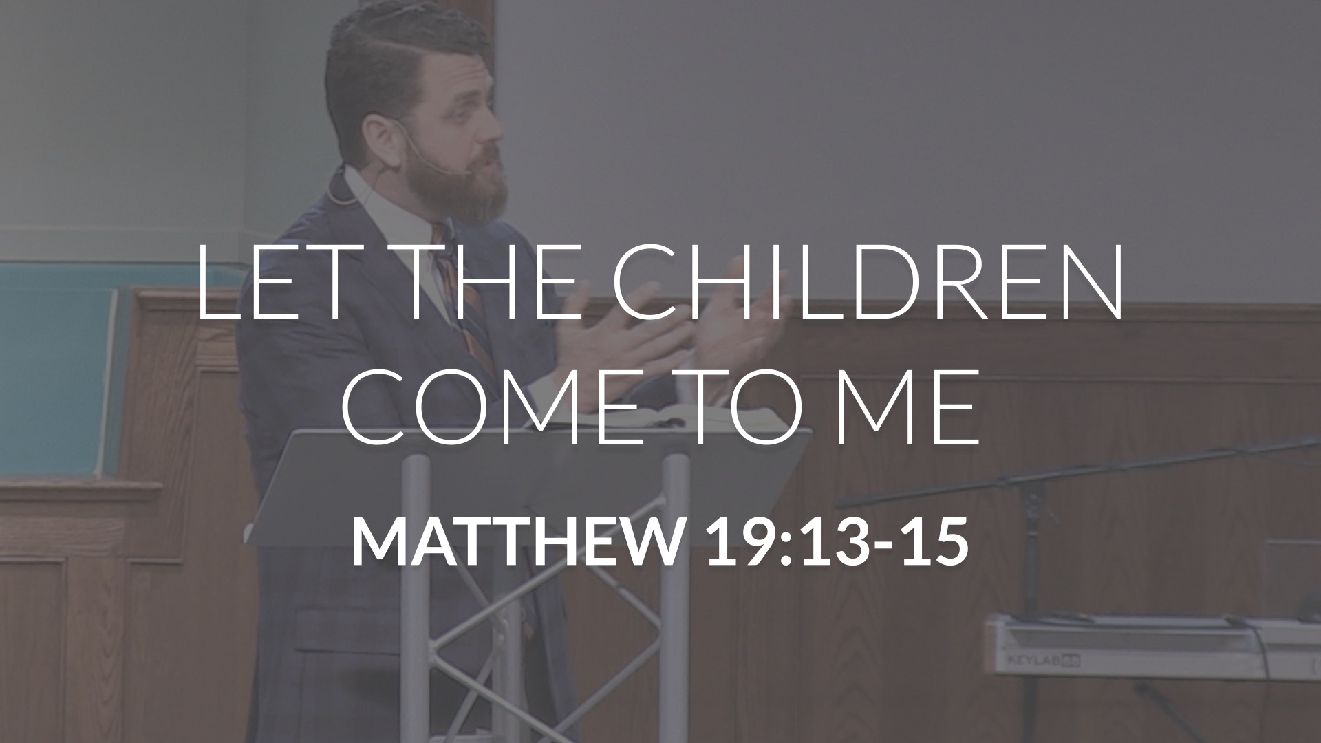 Let the Children Come to Me - Trinity Bible Chapel