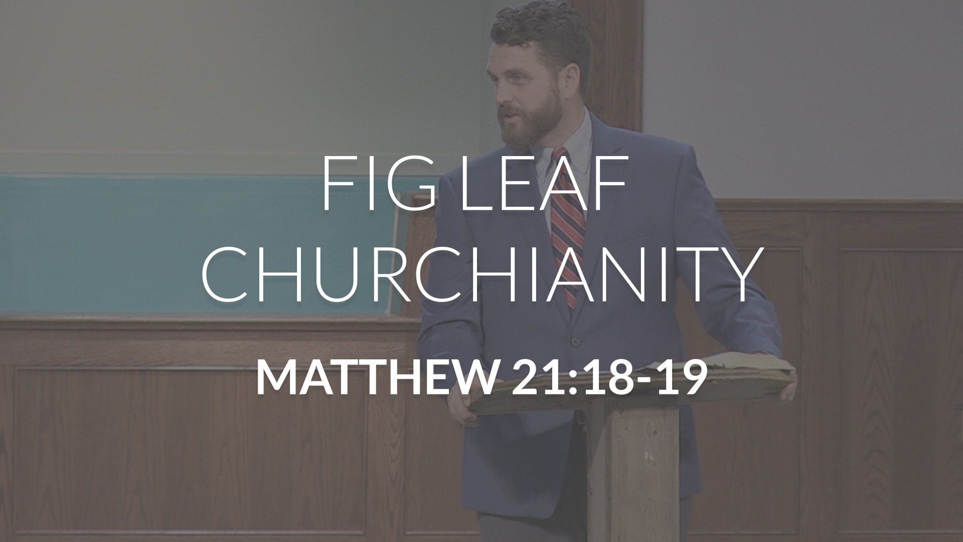 Fig Leaf Churchianity - Trinity Bible Chapel