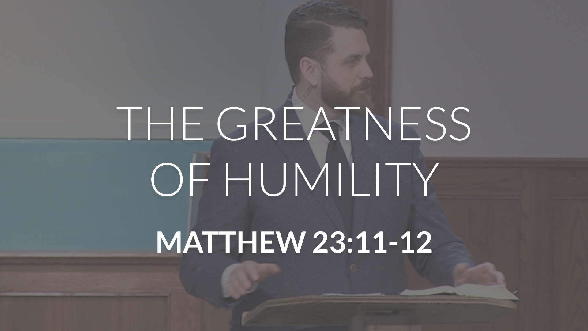 The Greatness of Humility - Trinity Bible Chapel