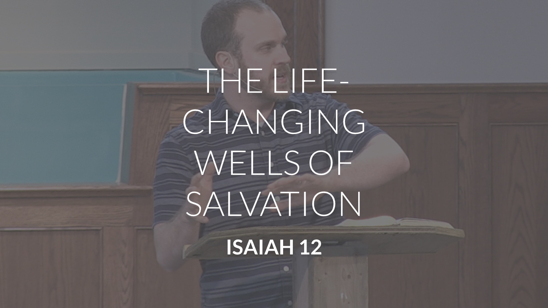 The Life-Changing Wells of Salvation - Trinity Bible Chapel