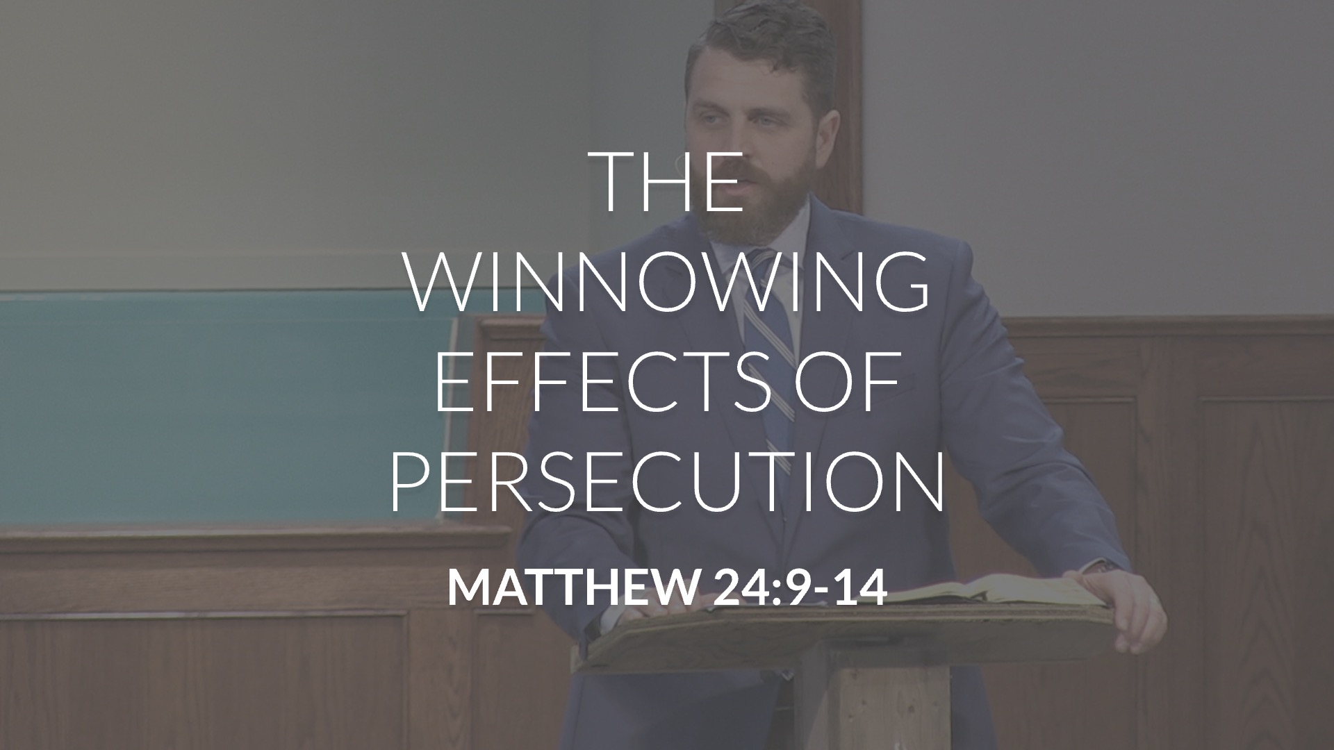 The Winnowing Effects of Persecution - Trinity Bible Chapel
