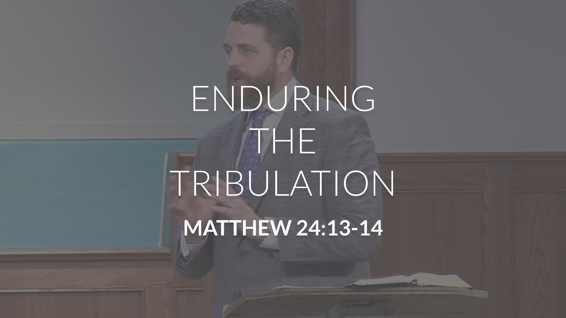 Enduring the Tribulation - Trinity Bible Chapel