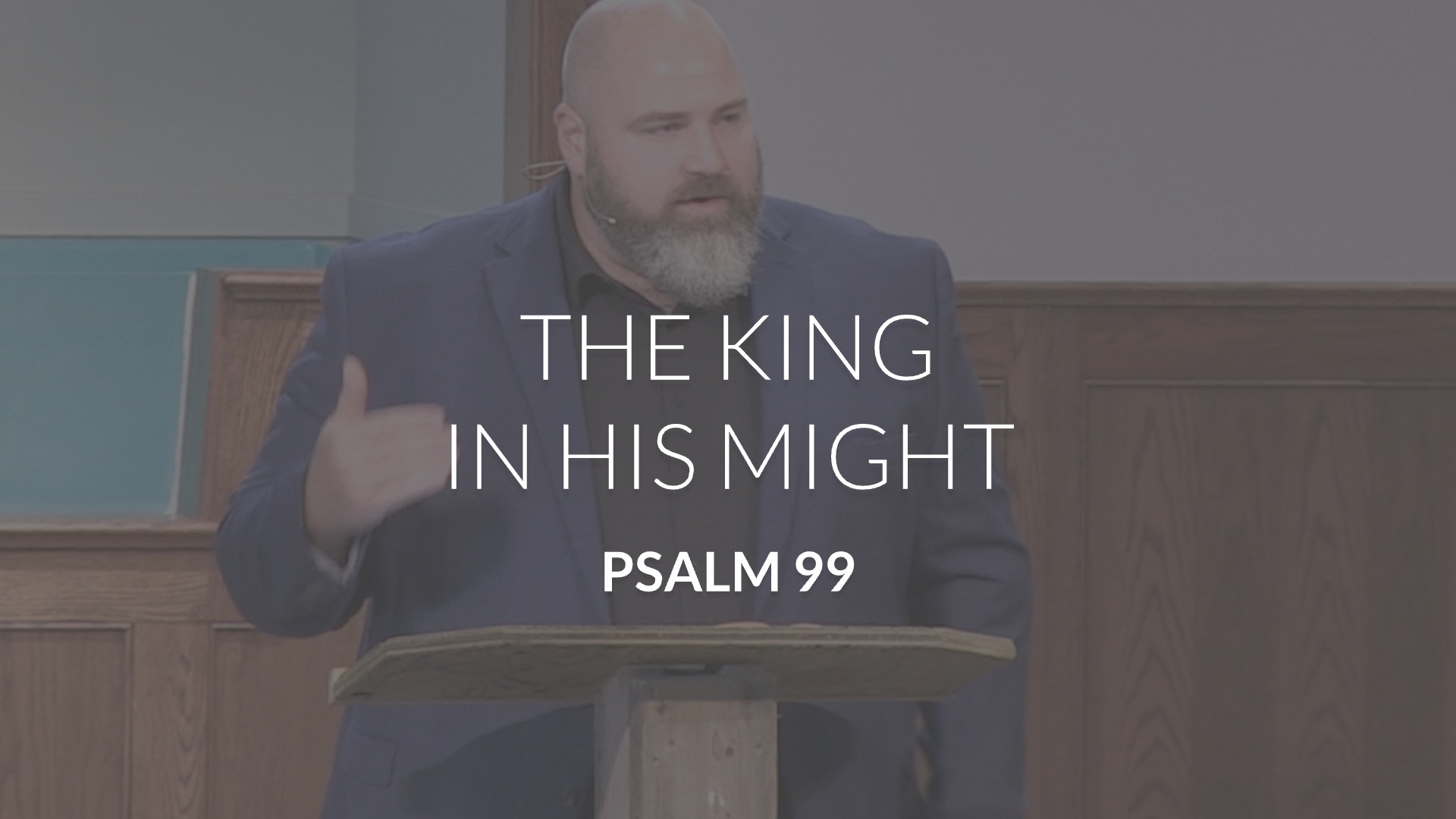 The King in His Might - Trinity Bible Chapel