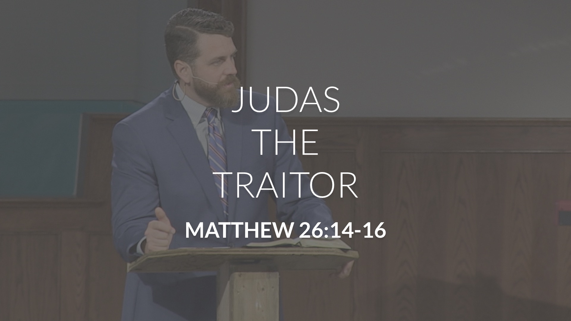 Judas The Traitor Trinity Bible Chapel