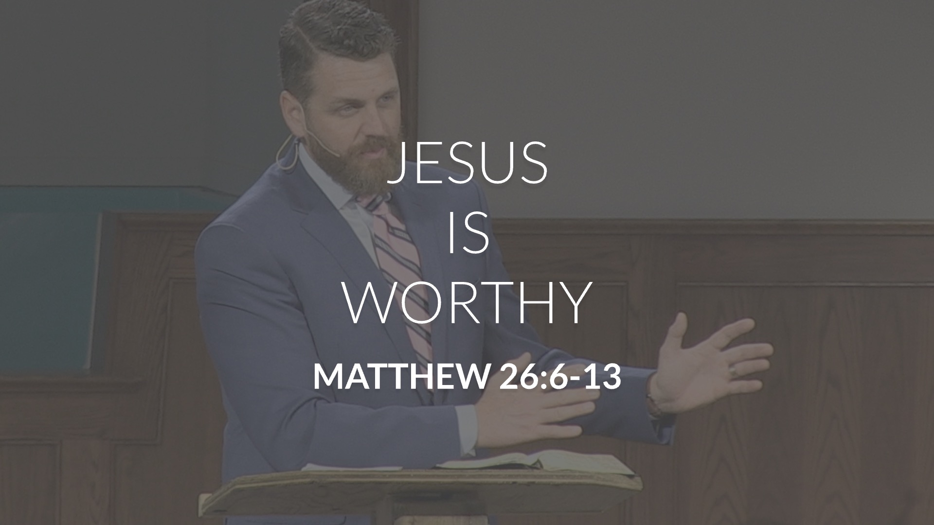 Jesus Is Worthy - Trinity Bible Chapel