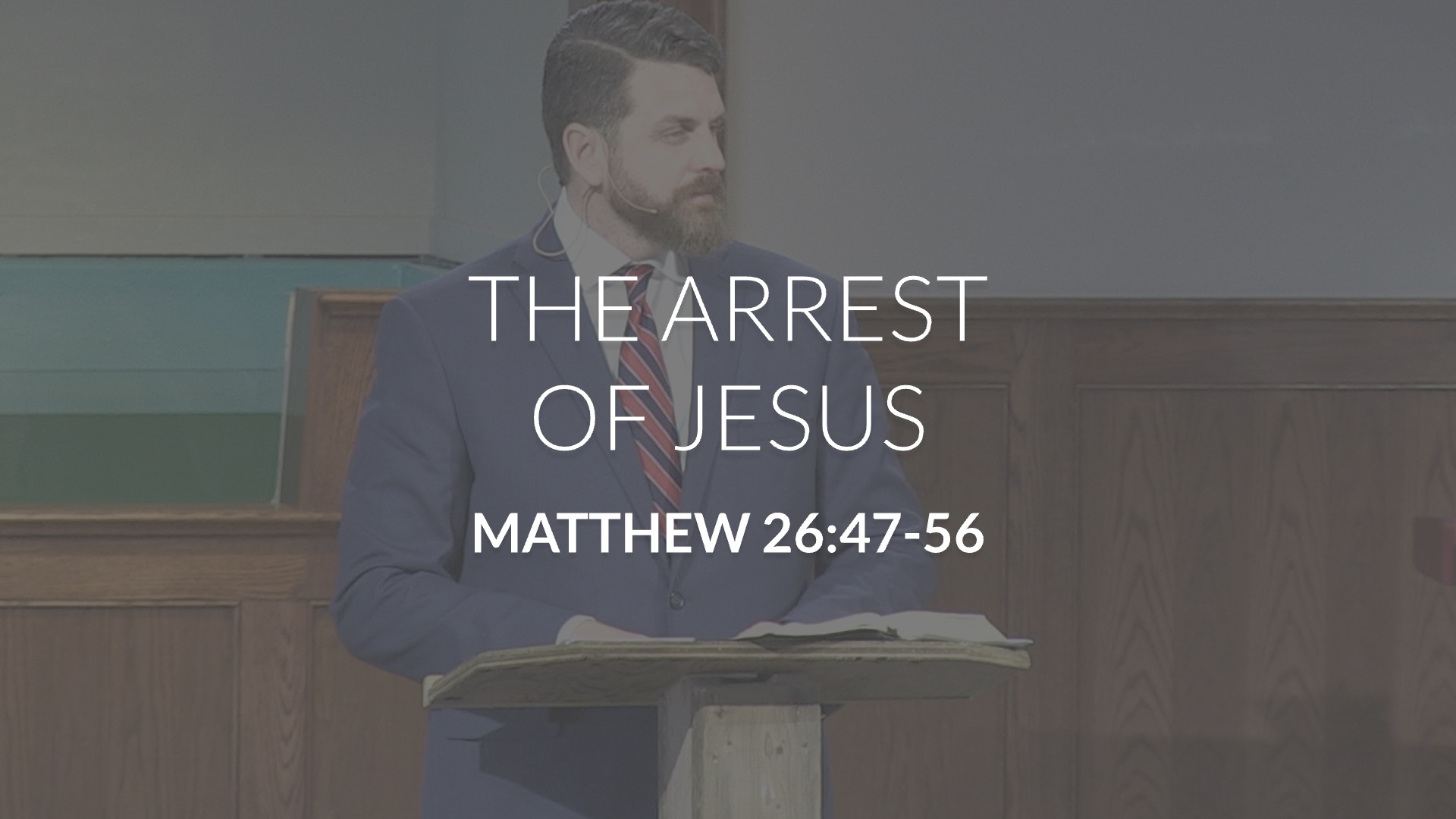 The Arrest of Jesus - Trinity Bible Chapel