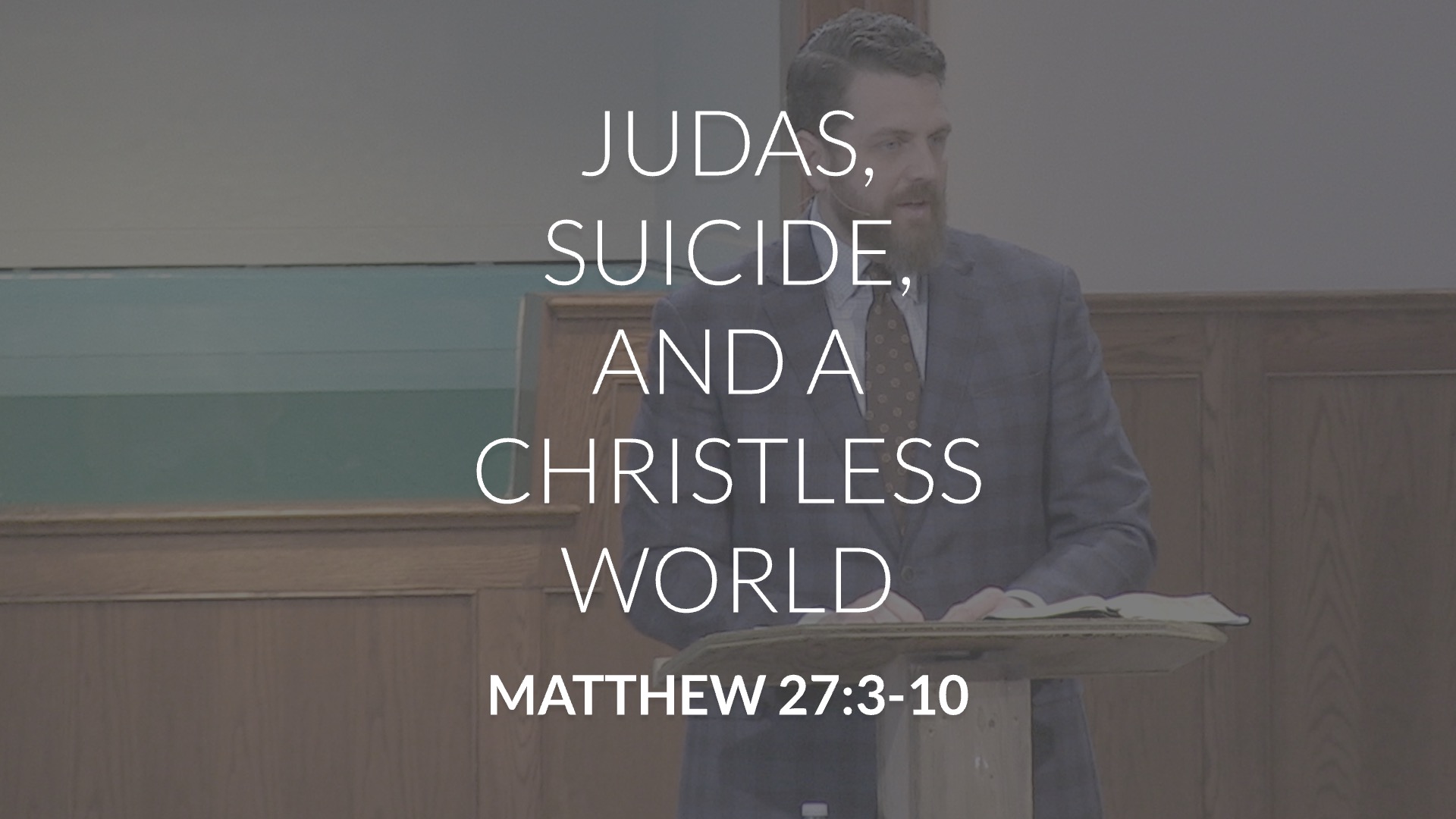 Judas, Suicide, and a Christless World - Trinity Bible Chapel