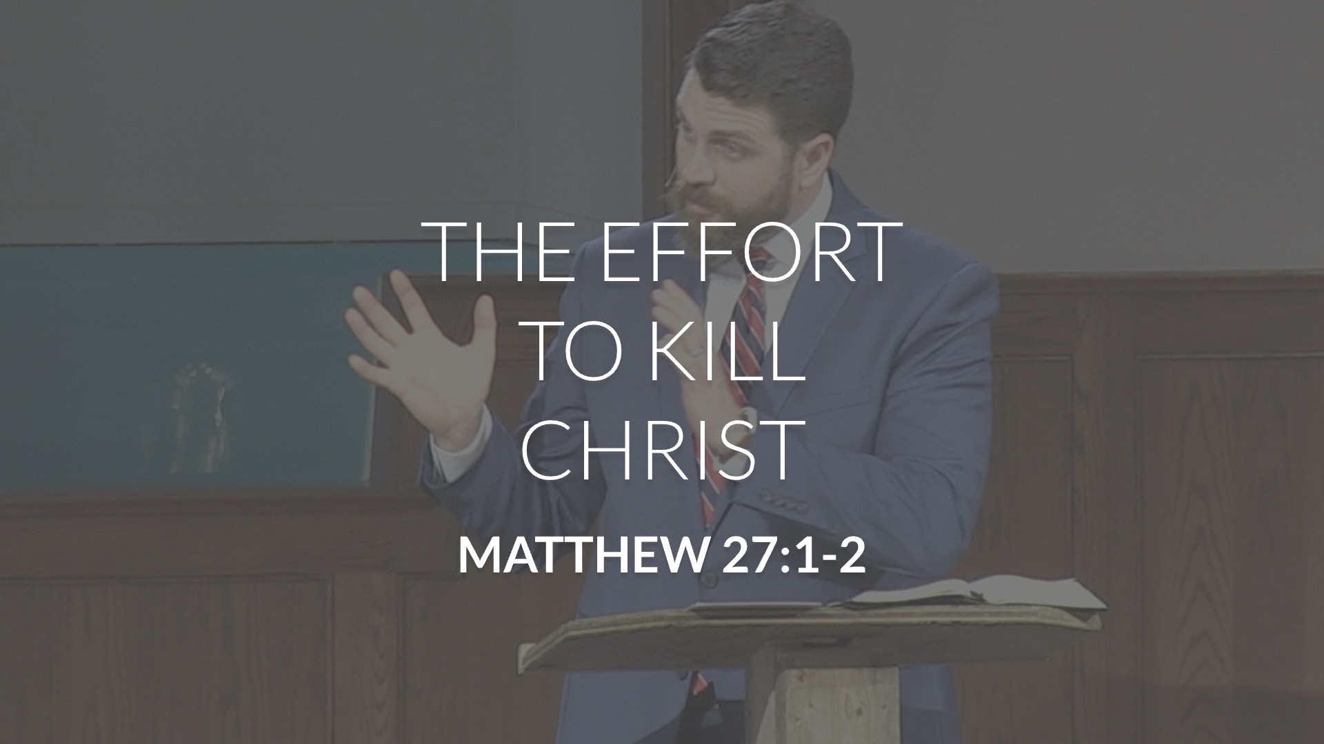 The Effort to Kill Christ - Trinity Bible Chapel