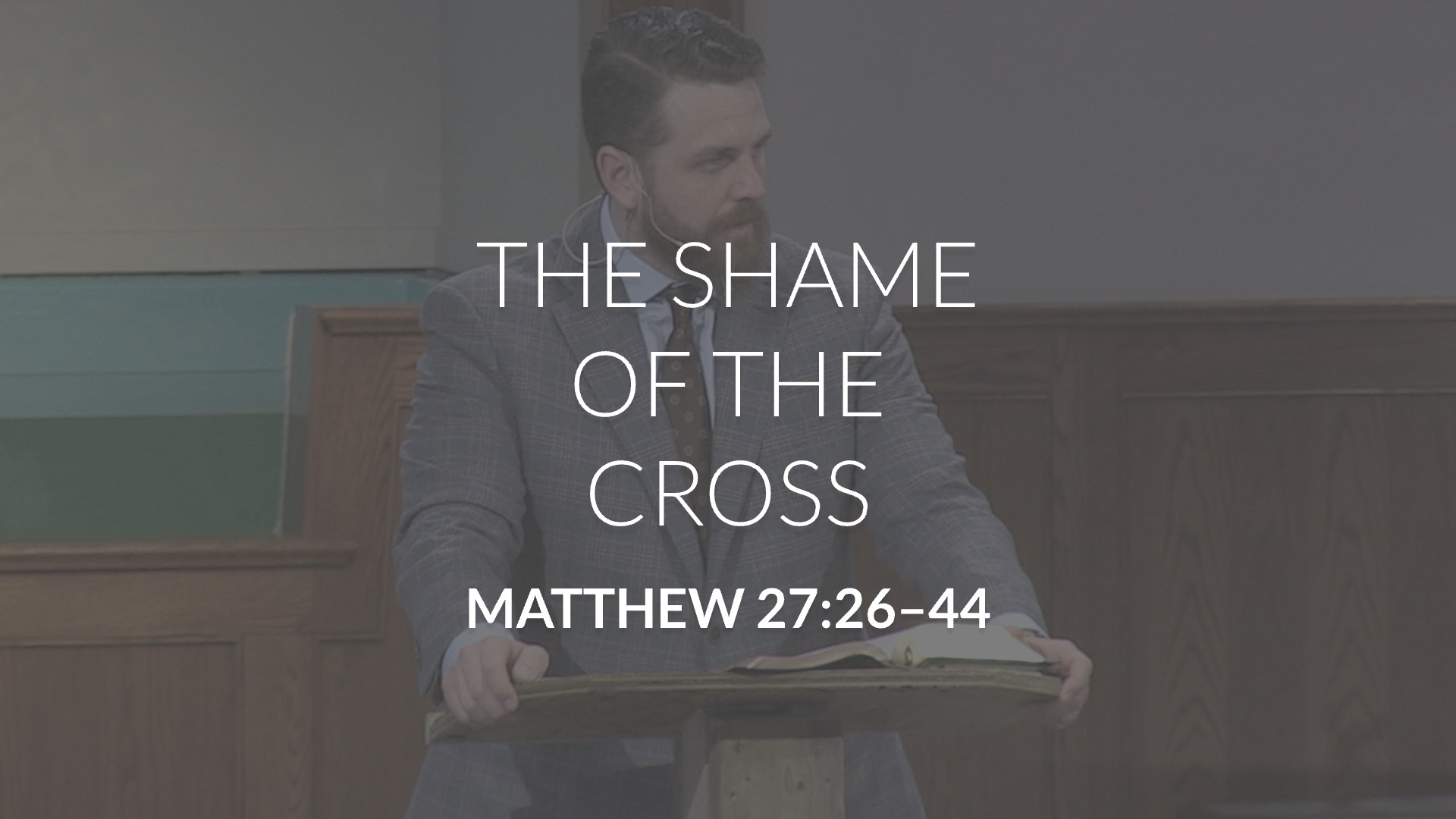 The Shame of the Cross - Trinity Bible Chapel