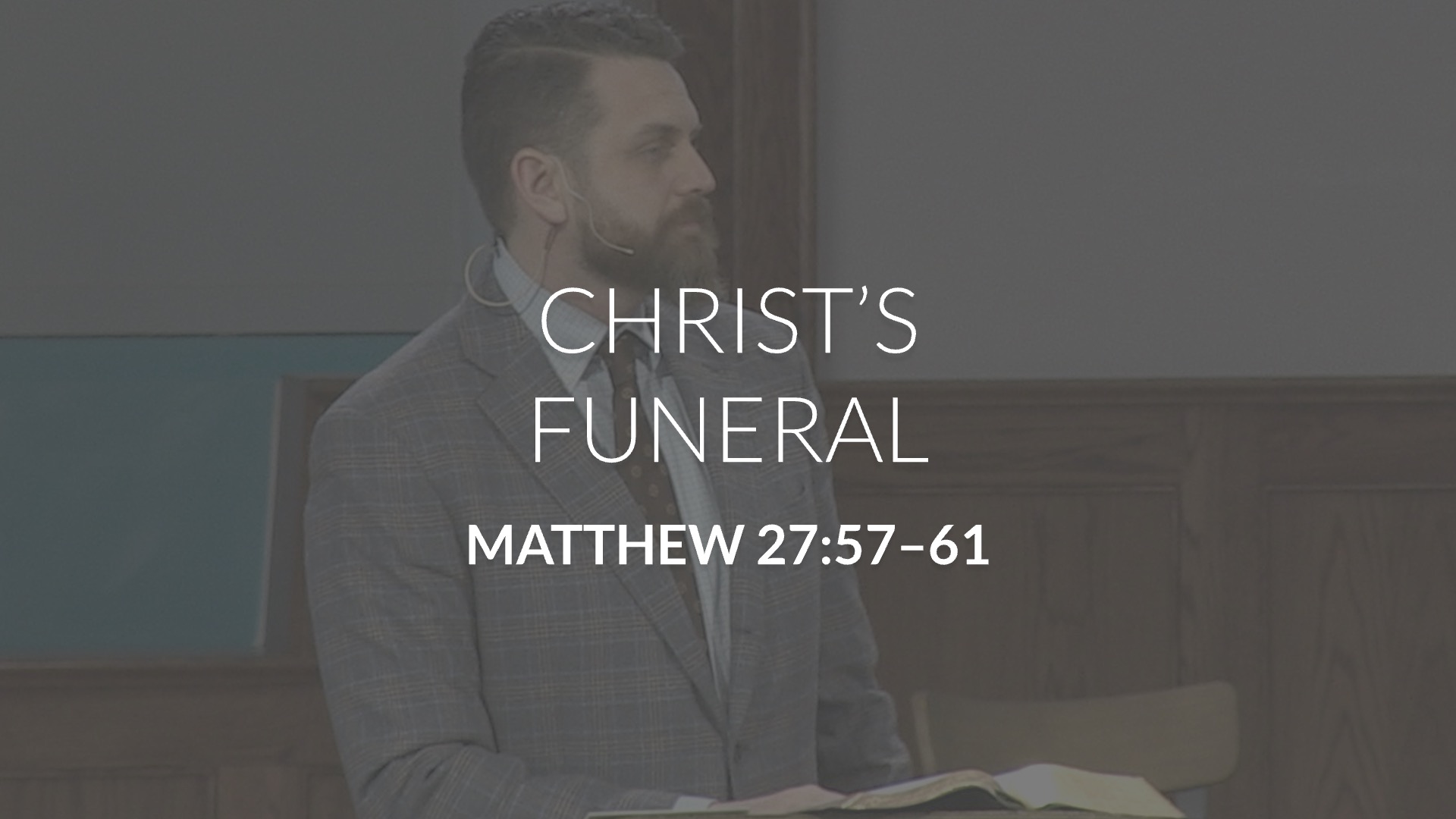 Christ's Funeral - Trinity Bible Chapel