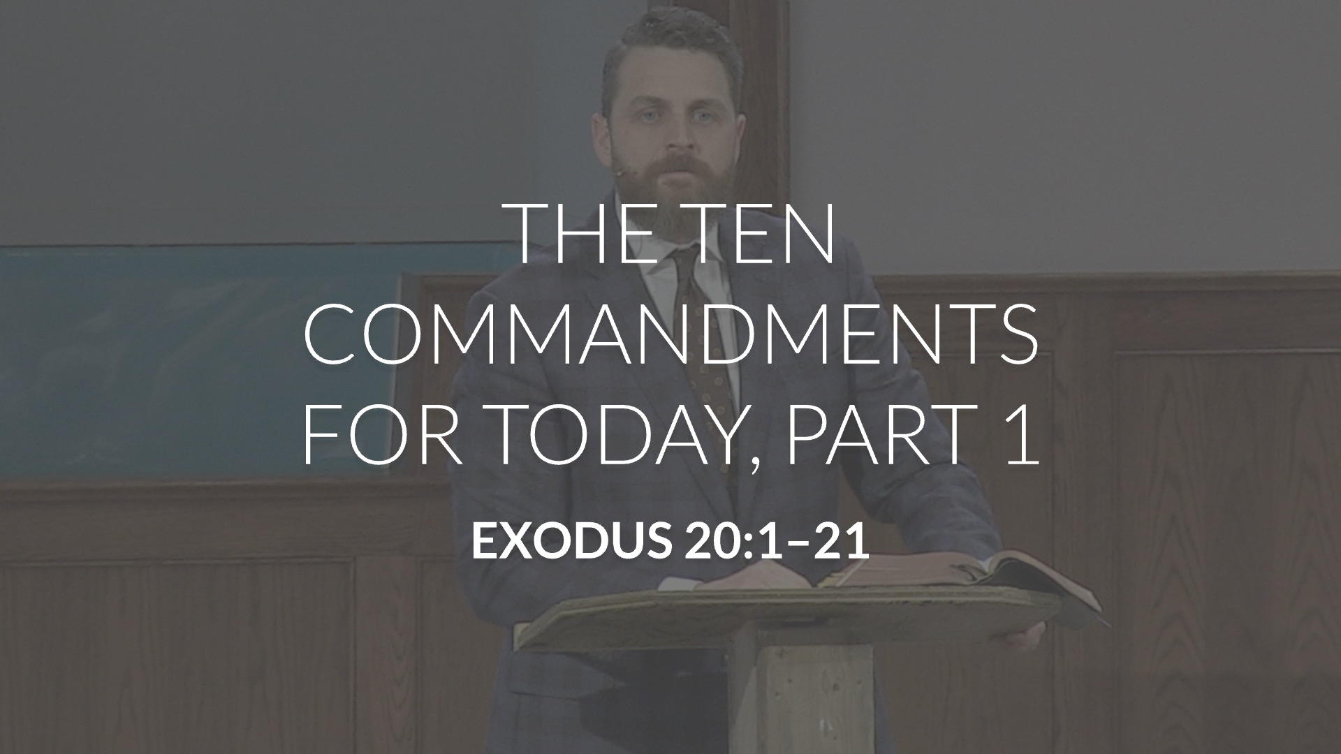 The Ten Commandments for Today, Part 1 - Trinity Bible Chapel