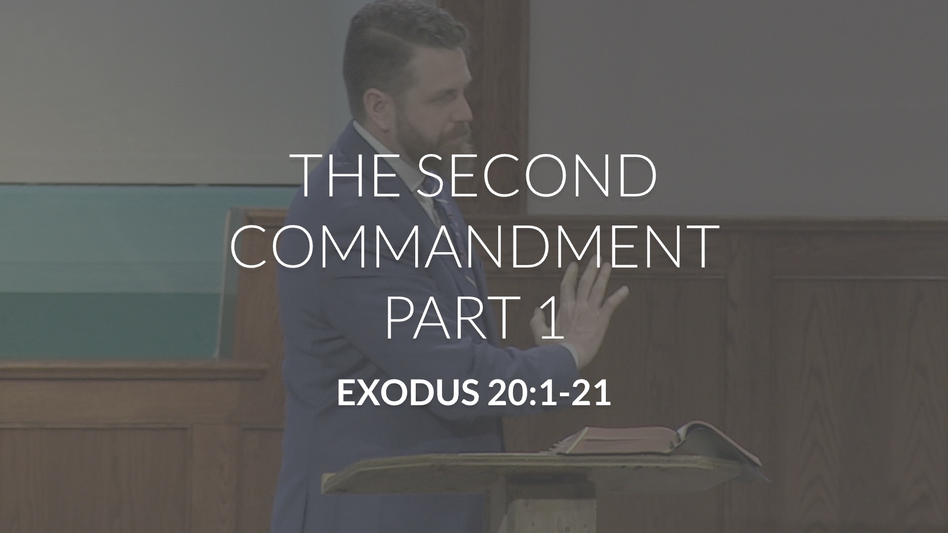 The Second Commandment, Part 1 - Trinity Bible Chapel