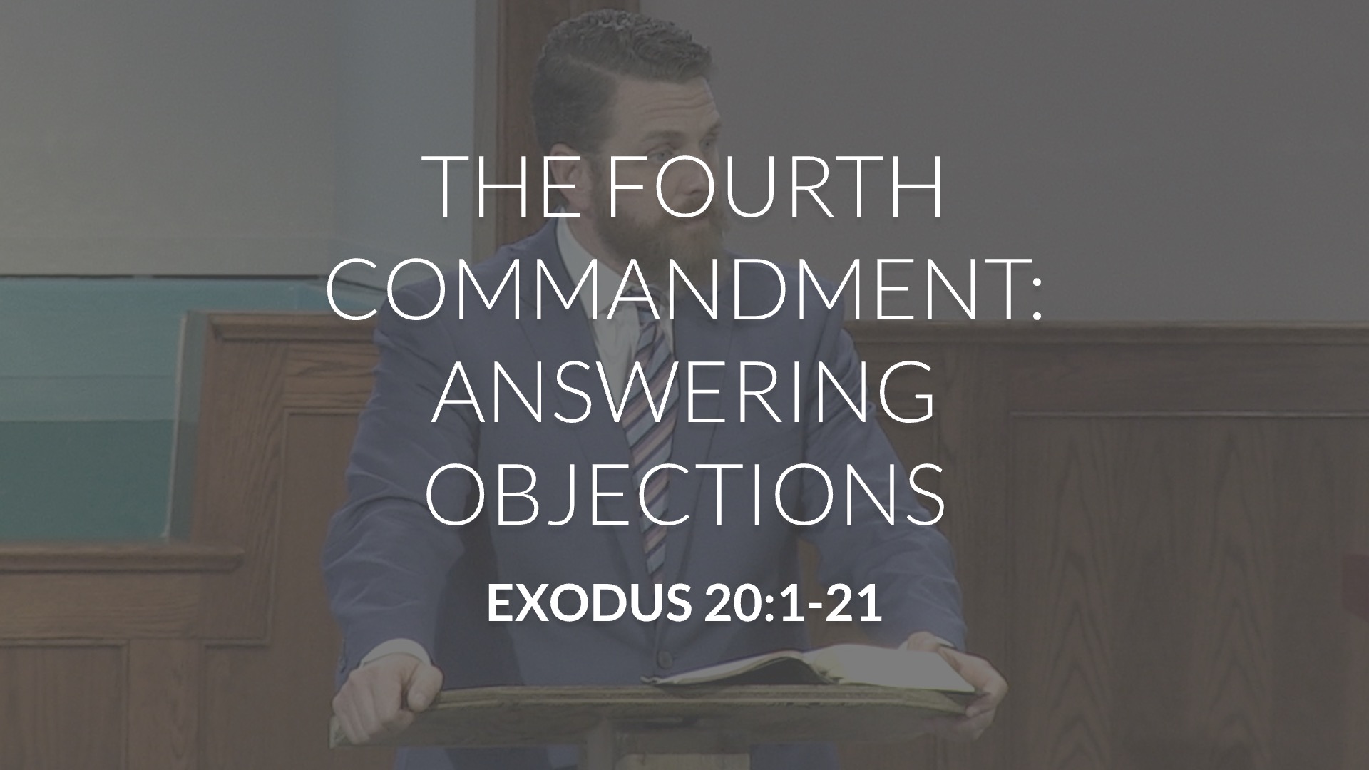 The Fourth Commandment: Answering Objections - Trinity Bible Chapel