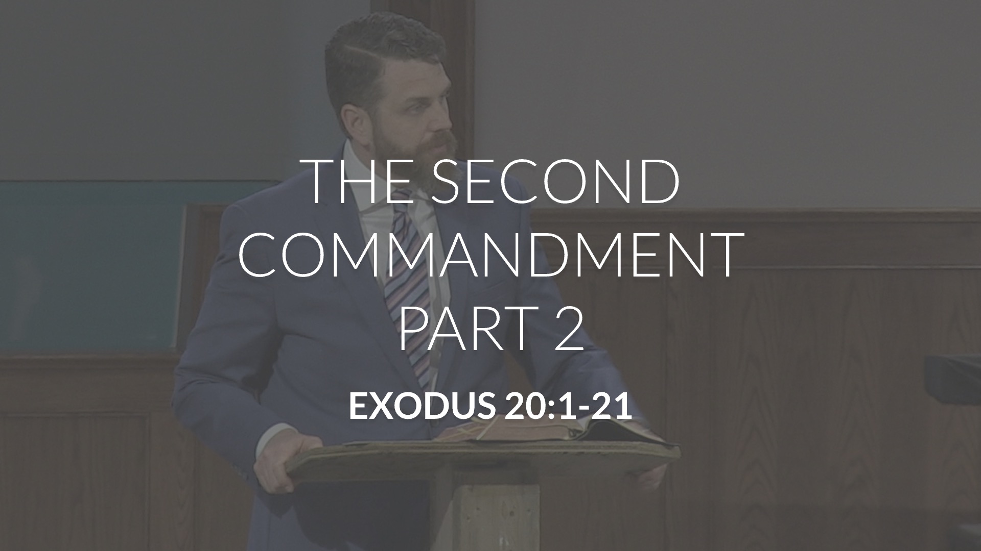 The Second Commandment, Part 2 - Trinity Bible Chapel