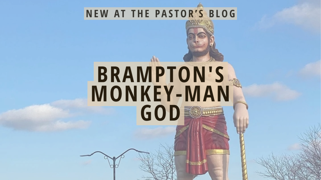 Brampton's Monkey-Man God - Trinity Bible Chapel