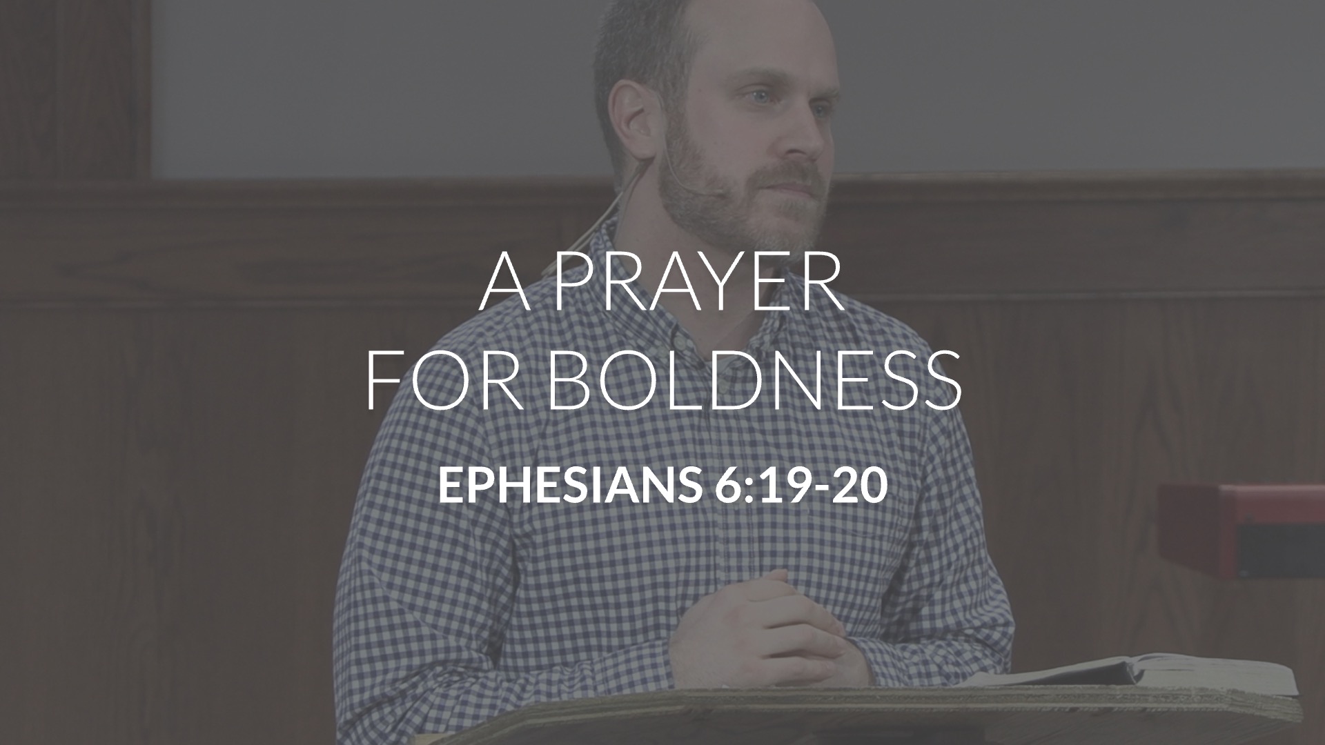 A Prayer For Boldness - Trinity Bible Chapel