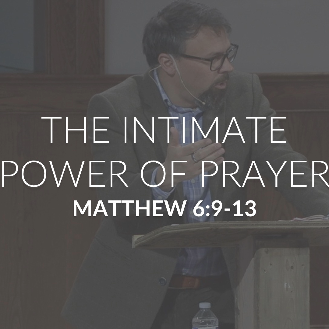 The Intimate Power of Prayer - Trinity Bible Chapel