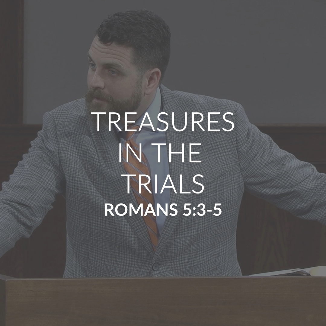 Treasures in the Trials - Trinity Bible Chapel